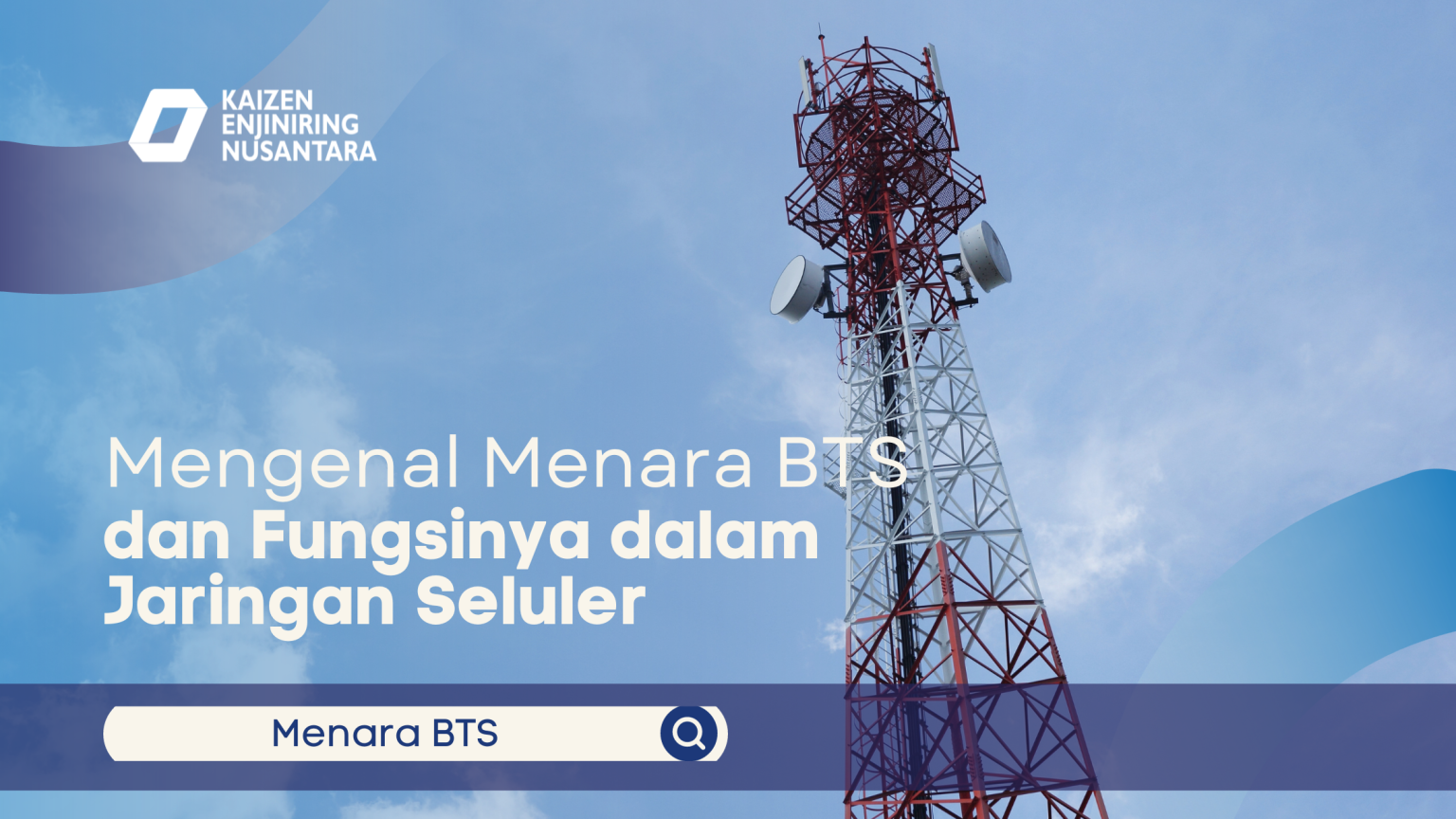 Mengenal Menara BTS dan Fungsinya dalam Jaringan Seluler - Artikel | PT ...