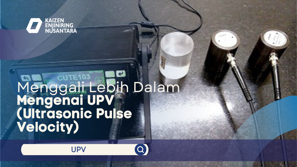 Menggali Lebih Dalam Mengenai UPV (Ultrasonic Pulse Velocity) - Artikel ...