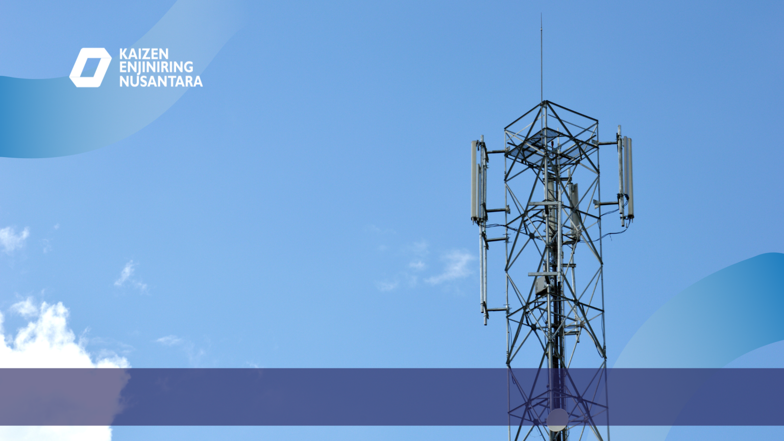 Mengenal Tipe-tipe Menara BTS dan Komponen Penting yang Harus Dimiliki