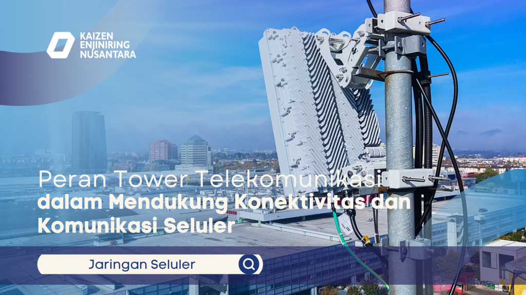 Peran Tower Telekomunikasi dalam Mendukung Konektivitas