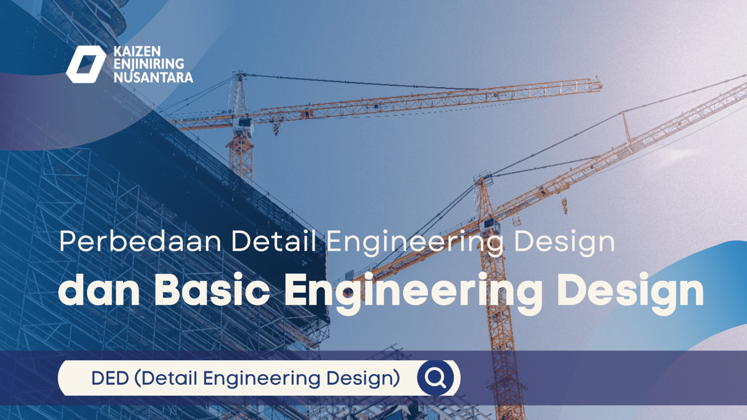 Perbedaan Detail Engineering Design dan Basic Engineering Design ...