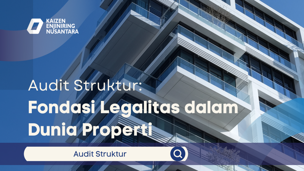 Audit Struktur: Fondasi Legalitas dalam Dunia Properti