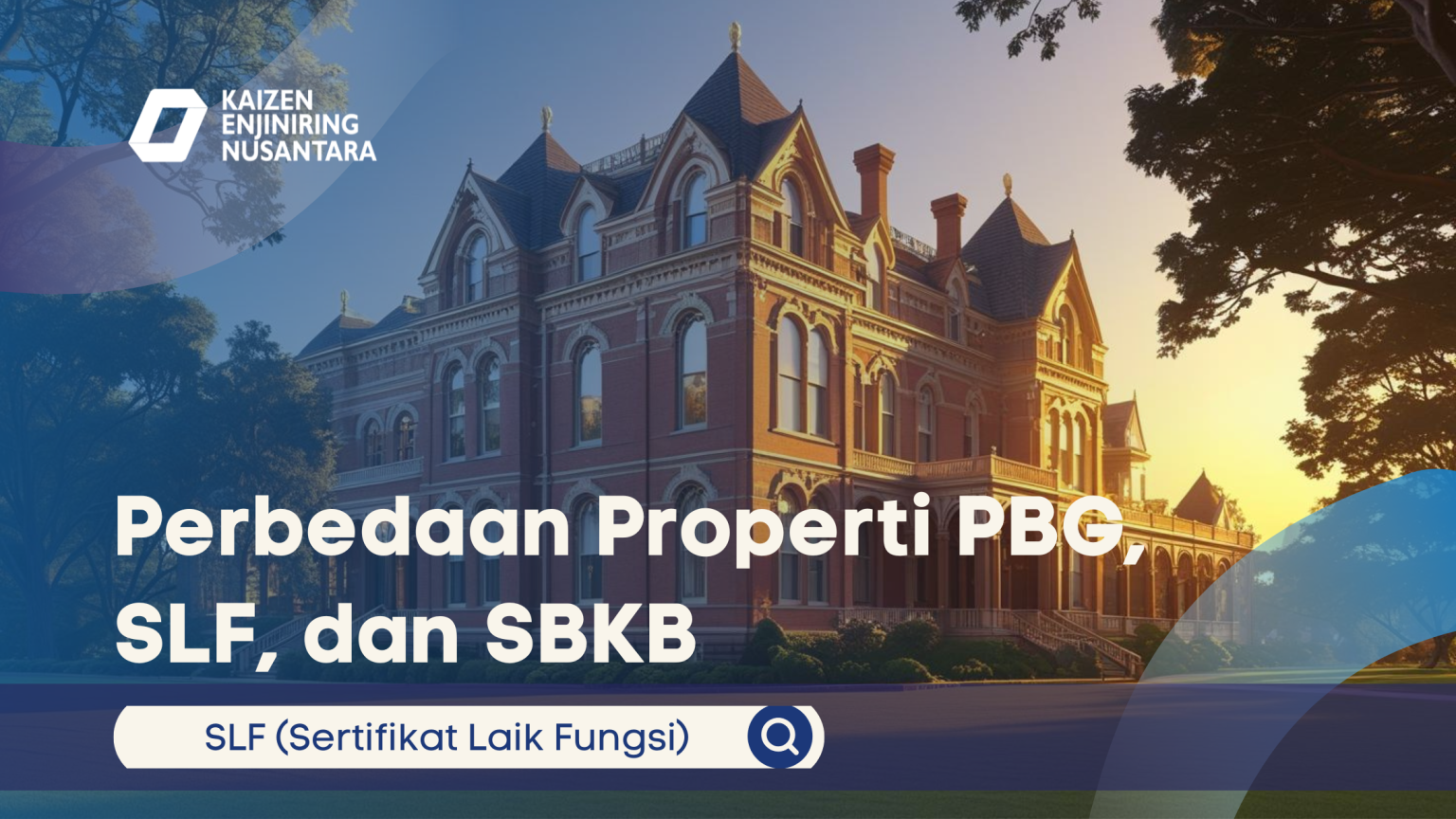 Perbedaan Properti PBG, SLF, dan SBKB - Artikel | PT. Kaizen Enjiniring