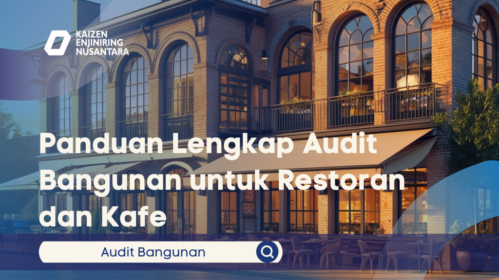 Panduan Lengkap Audit Bangunan untuk Restoran dan Kafe - Artikel | PT ...